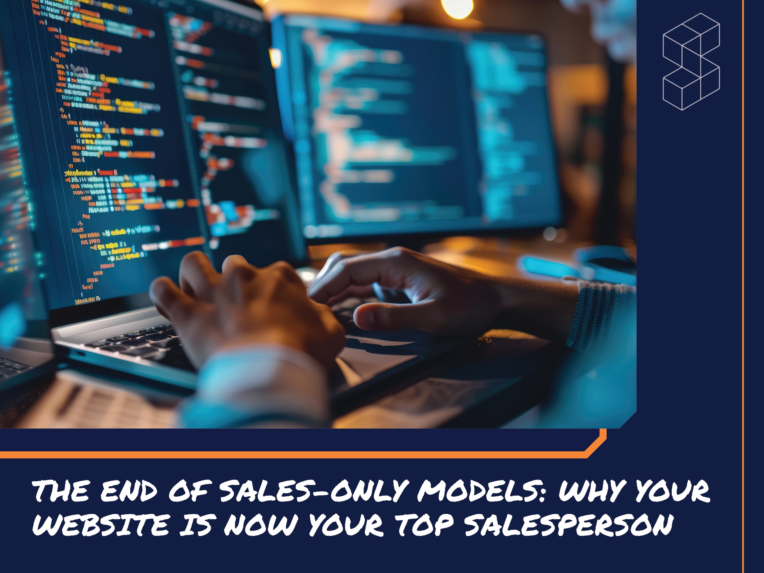 The End of Sales-Only Models: Why Your Website Is Now Your Top ...